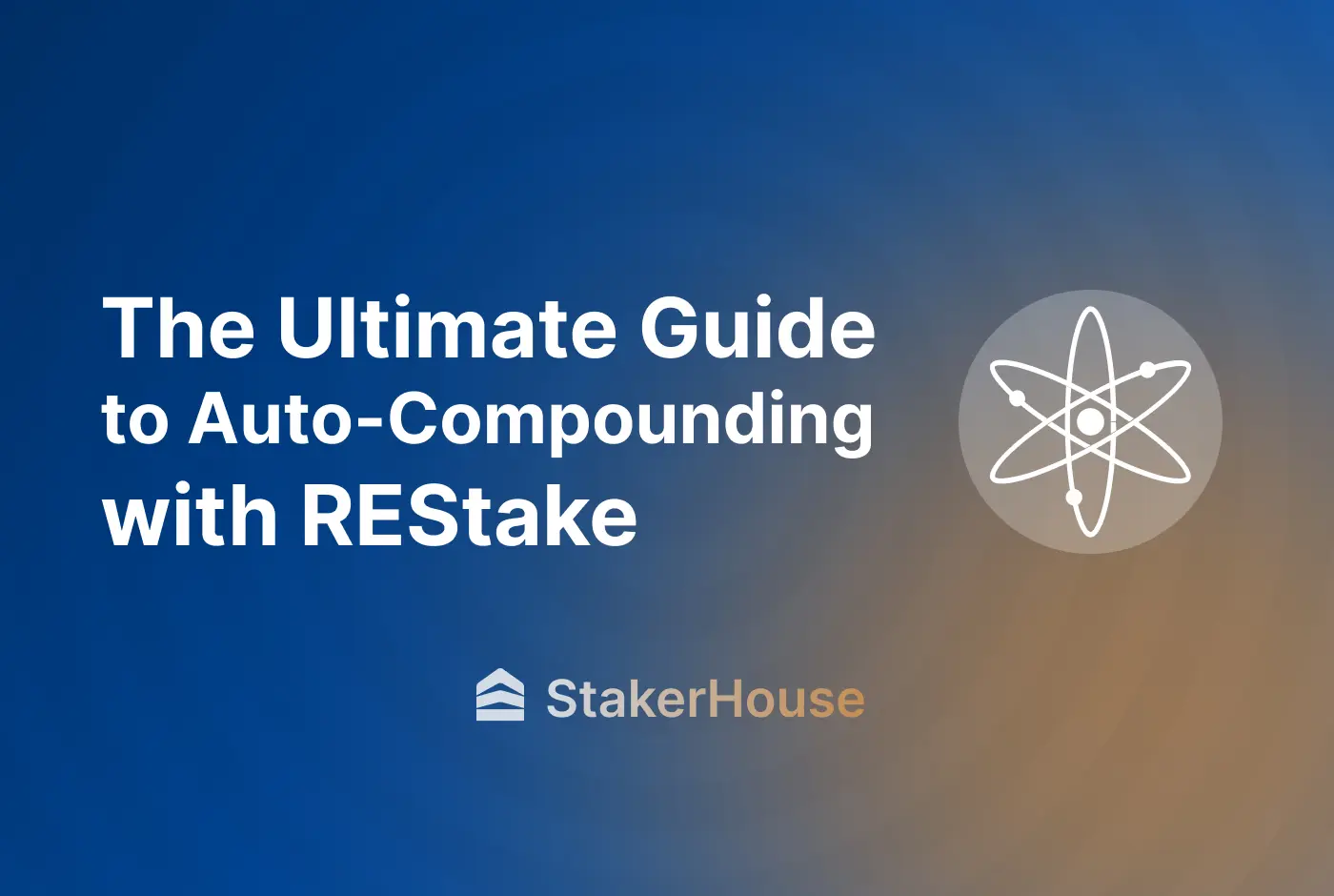 The Ultimate Guide to Auto-Compounding with REStake | StakerHouse Blog